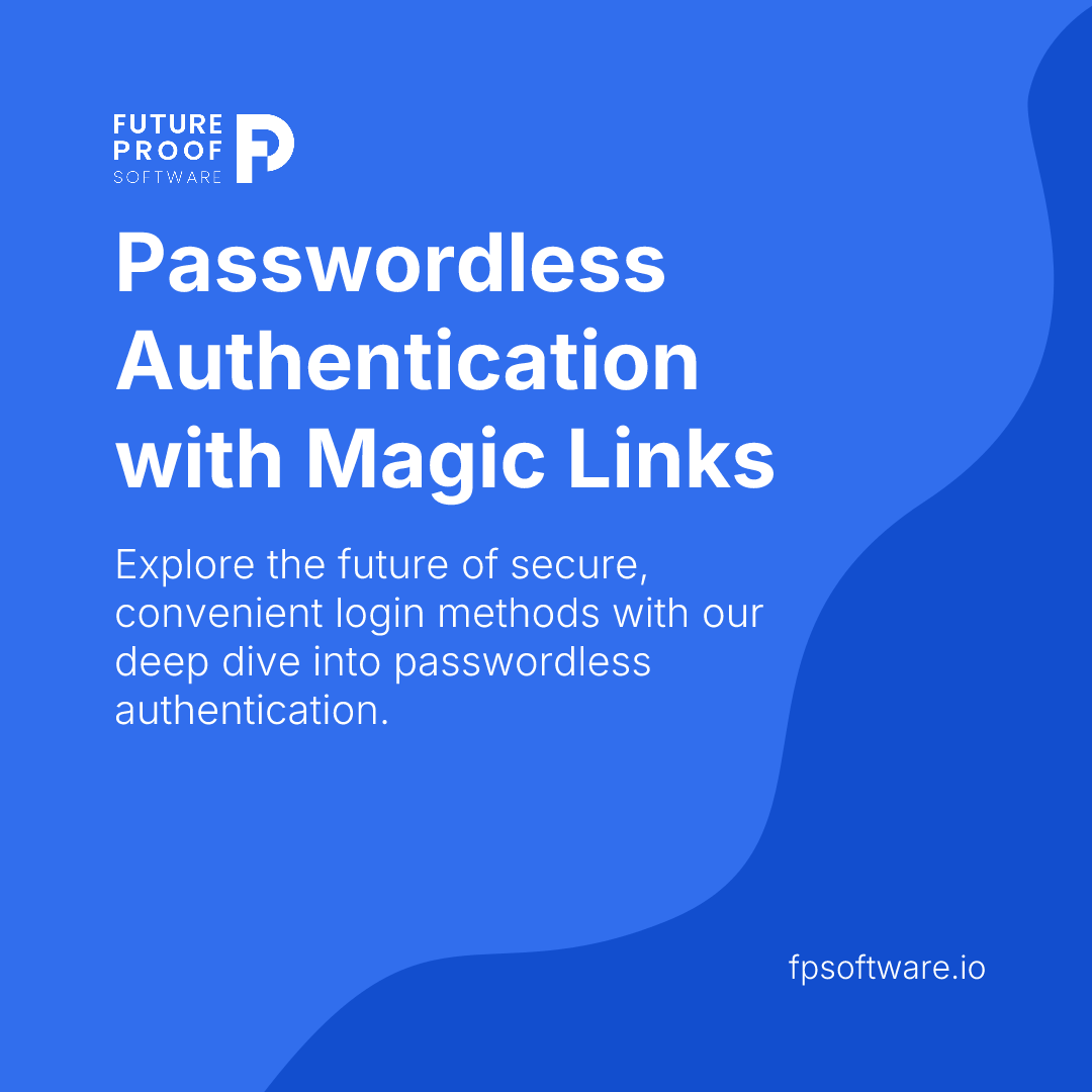 Passwordless Authentication with Magic Links | Future-Proof Software ...
